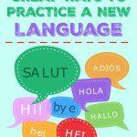 4 Great Ways to Practice & Improve a New Language | Home Life Abroad
